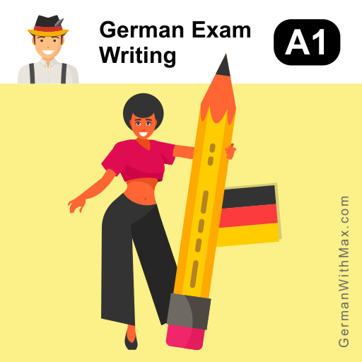 German A1 Exam Preparation - Writing